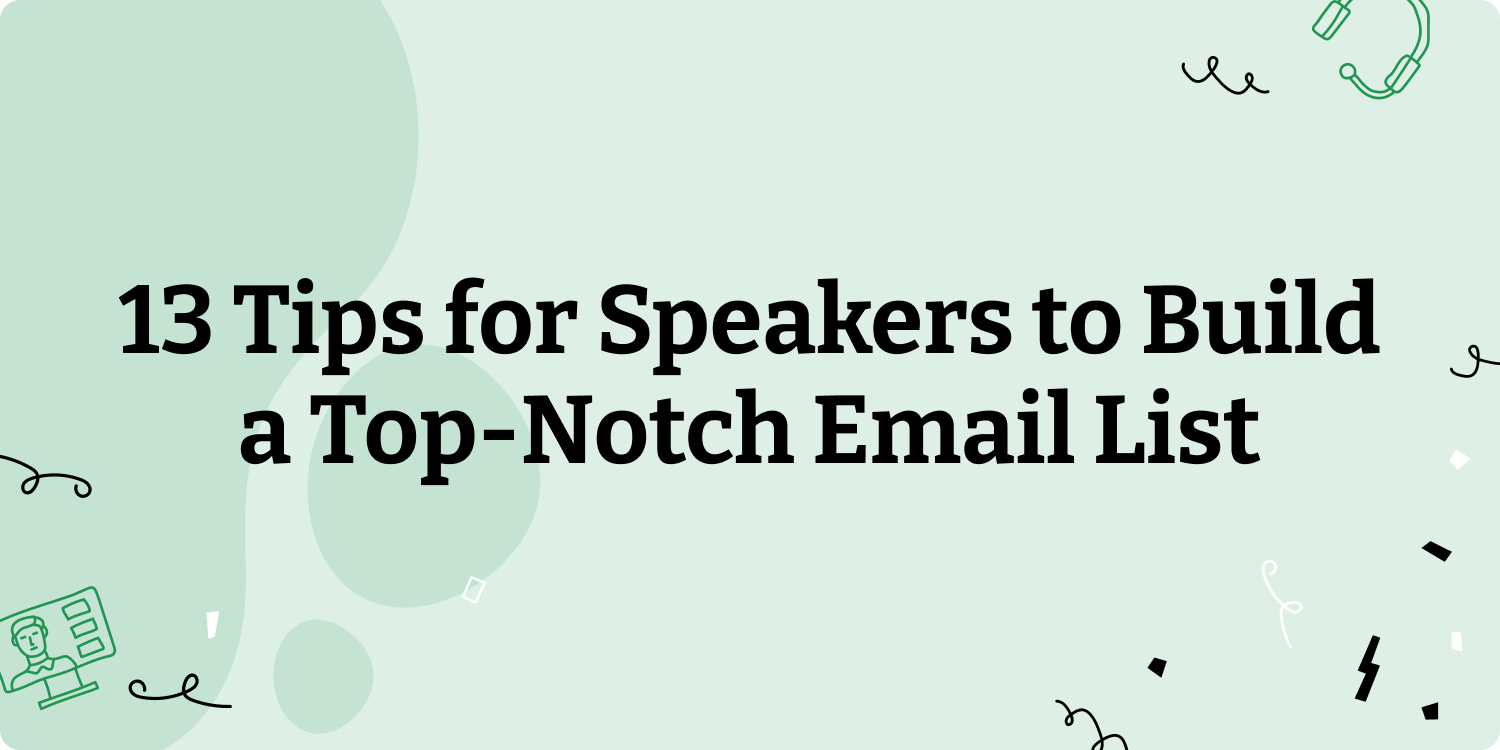 13 Tips for Speakers to Build a Top-Notch Email List - karmaSpeaker